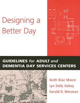 DESIGNING A BETTER DAY Keith Diaz Moore Lyn Dally Geboy Gerald D. Weisman JOHNS HOPKINS UNIV PR2006 Paperback English IS...