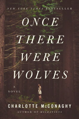 ONCE THERE WERE WOLVES Charlotte McConaghy FLATIRON BOOKS2022 Paperback English ISBN：9781250244154 洋書 Fiction & Literatu...