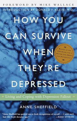 HOW YOU CAN SURVIVE WHEN THEYR Anne Sheffield Mike Wallace Donald F. Klein, M. D. THREE RIVERS PR1999 Paperback English ...