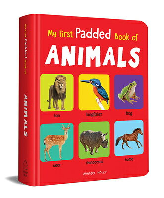 MY 1ST PADDED BK OF ANIMALS Wonder House Books WONDER HOUSE BOOKS2018 Board　Books English ISBN：9789388144155 洋書 Books fo...