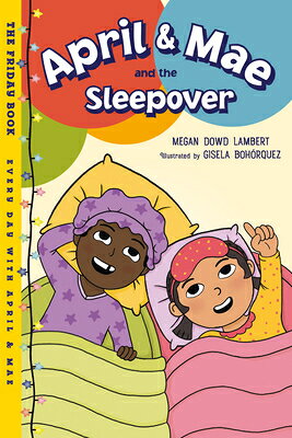 APRIL & MAE & THE SLEEPOVER Every Day with April & Mae Megan Dowd Lambert Gisela Bohrquez CHARLESBRIDGE PUB2024 Paperbac...