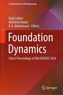 FOUNDATION DYNAMICS Lecture Notes in Civil Engineering Rajib Sarkar Abhishek Kumar B. K. Maheshwari SPRINGER2025 Hardcov...
