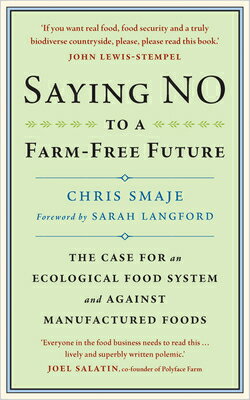 SAYING NO TO A FARMーFREE FUTUR Chris Smaje Sarah Langford CHELSEA GREEN PUB2023 Paperback English ISBN：9781915294166 洋書 ...