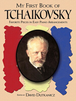 FBO TCHAIKOVSKY Dover Classical Piano Music for Beginners David Dutkanicz DOVER PUBN INC2007 Paperback English ISBN：9780...
