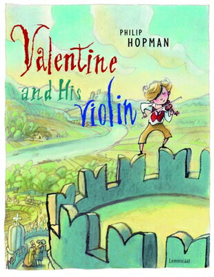 VALENTINE & HIS VIOLIN Philip Hopman LEMNISCAAT USA2012 Hardcover English ISBN：9781935954170 洋書 Books for kids（児童書） Juve...