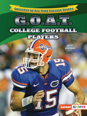 GOAT COL FOOTBALL PLAYERS Greatest of All Time College Sports (Lerner (Tm) Sports) Beth Adelman LERNER PUBN2026 Paperbac...