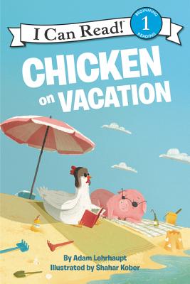 CHICKEN ON VACATION I Can Read Level 1 Adam Lehrhaupt Shahar Kober HARPERCOLLINS2018 Paperback English ISBN：978006236418...