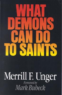 WHAT DEMONS CAN DO TO SAINTS Merrill F. Unger Mark Bubeck MOODY PUBL1991 Paperback English ISBN：9780802494184 洋書 Social ...