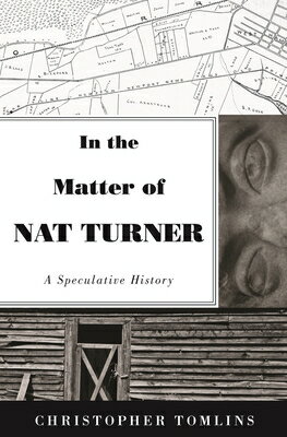 IN THE MATTER OF NAT TURNER Christopher Tomlins PRINCETON UNIV PR2022 Paperback English ISBN：9780691204185 洋書 Social Sci...