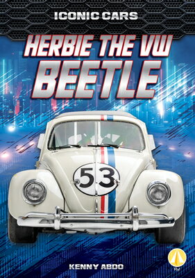 HERBIE THE VW BEETLE Iconic Cars Kenny Abdo FLY2023 Library　Binding English ISBN：9781098284190 洋書 Books for kids（児童書） Ju...