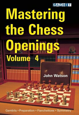 MASTERING THE CHESS OPENINーV04 Mastering the Chess Openings John Watson GAMBIT PUB2010 Paperback English ISBN：9781906454...