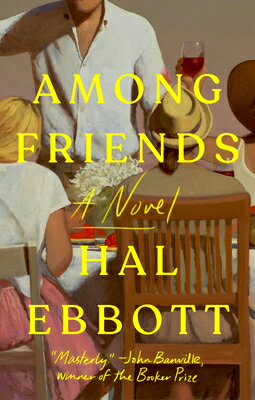 AMONG FRIENDS Hal Ebbott RIVERHEAD2025 Hardcover English ISBN：9780593854198 洋書 Fiction & Literature（小説＆文芸） Fiction