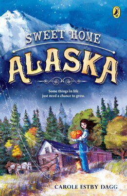 SWEET HOME ALASKA Carole Estby Dagg PUFFIN BOOKS2019 Paperback English ISBN：9780147514202 洋書 Books for kids（児童書） Juvenil...