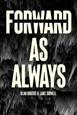 FORWARD AS ALWAYS Olan Rogers Jake Sidwell GUNGNIR ENTERTAINMENT2024 Hardcover English ISBN：9781962594202 洋書 Fiction & L...