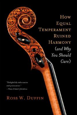 HOW EQUAL TEMPERAMENT RUINED H Ross W. Duffin W W NORTON & CO2008 Paperback English ISBN：9780393334203 洋書 Art & Entertai...