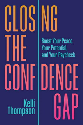 CLOSING THE CONFIDENCE GAP BOO Kelli Thompson AMPLIFY PUB GROUP2022 Hardcover English ISBN：9781637554203 洋書 Business & S...