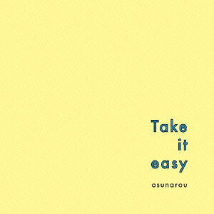 asunarouテイク イット イージー アスナロウ 発売日：2012年11月21日 TAKE IT EASY JAN：4526180124207 OBKー1 OBAKE RECORDS (株)ウルトラ・ヴァイヴ [Disc1] 『Take...