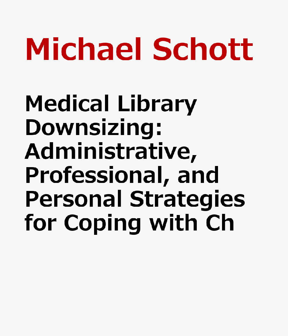 MEDICAL LIB DOWNSIZING Michael Schott HAWORTH PR INC2005 Paperback English ISBN：9780789004208 洋書 Reference & Language（辞典...