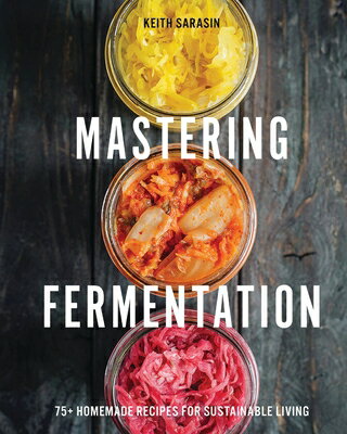 MASTERING FERMENTATION Keith Sarasin CIDER MILL PR2023 Hardcover English ISBN：9781646434213 洋書 Family life & Comics（生活＆コ...