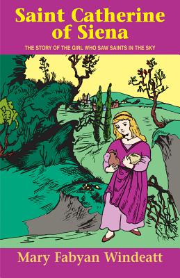 ST CATHERINE OF SIENA Stories of the Saints for Young People Ages 10 to 100 Windeatt Helen Louise Beccard TAN BOOKS & PU...
