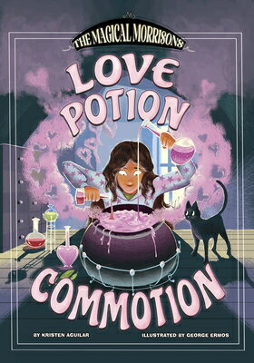 LOVE POTION COMMOTION The Magical Morrisons Kristen Aguilar George Ermos STONE ARCH BOOKS2026 Paperback English ISBN：978...
