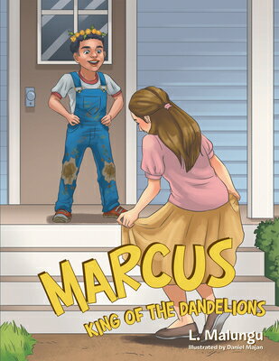 MARCUS ー KING OF THE DANDELION L. Malungu BALBOA PR2023 Paperback English ISBN：9798765234228 洋書 Books for kids（児童書） Juve...