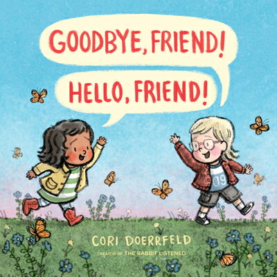 GOODBYE FRIEND HELLO FRIEND Cori Doerrfeld DIAL2019 Hardcover English ISBN：9780525554233 洋書 Books for kids（児童書） Juvenile...