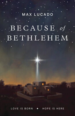 BECAUSE OF BETHLEHEM (25ーPACK) Max Lucado GOOD NEWS PUBL2023 Paperback English ISBN：9781682164235 洋書 Social Science（社会科学...
