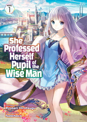 SHE PROFESSED HERSELF PUPIL OF She Professed Herself Pupil of the Wise Man (Light Novel) Ryusen Hirotsugu Fuzichoco AIRS...