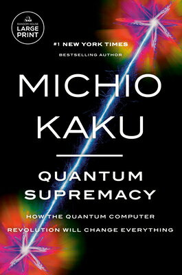 QUANTUM SUPREMACY ーLP Michio Kaku RANDOM HOUSE LARGE PRINT2023 Paperback English ISBN：9780593744239 洋書 Computers & Scien...