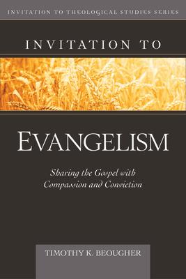 INVITATION TO EVANGELISM Invitation to Theological Studies Timothy Beougher KREGEL PUBN2021 Hardcover English ISBN：97808...