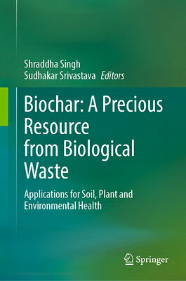 BIOCHAR A PRECIOUS RESOURCE FR Shraddha Singh Sudhakar Srivastava SPRINGER2025 Hardcover English ISBN：9789819504244 洋書 C...
