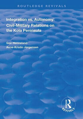 INTEGRATION VS AUTONOMY Routledge Revivals Geir Honneland AnneーKristin Jorgensen ROUTLEDGE2020 Paperback English ISBN：97...
