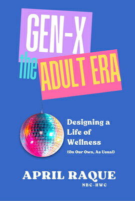 GENーX THE ADULT ERA April Raque REBECA BOOKS2025 Paperback English ISBN：9780997064247 洋書 Business & SelfーCulture（ビジネス） B...