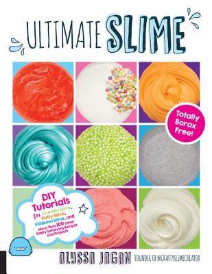 ULTIMATE SLIME Alyssa Jagan QUARRY BOOKS2017 Paperback English ISBN：9781631594250 洋書 Books for kids（児童書） Juvenile Nonfic...