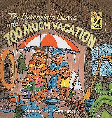 B BEARS & TOO MUCH VACATION Berenstain Bears First Time Books Stan Berenstain Jan Berenstain PERFECTION LEARNING CORP198...