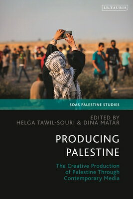 PRODUCING PALESTINE Soas Palestine Studies Dina Matar Helga TawilーSouri Adam Hanieh I B TAURIS2024 Paperback English ISB...