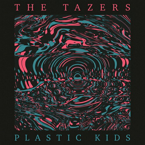 TAZERSプラスティック・キッズ ティザーズ 発売日：2026年03月20日 予約締切日：2026年01月30日 PLASTIC KIDS JAN：0199806264256 SOLー014 SOUND OF LIBERATION REC...