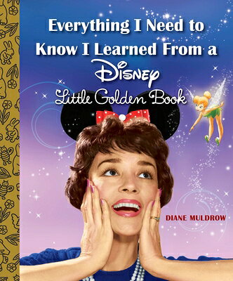 EVERYTHING I NEED TO KNOW I LE Little Golden Book Diane Muldrow Random House Disney RANDOM HOUSE DISNEY2015 Hardcover En...