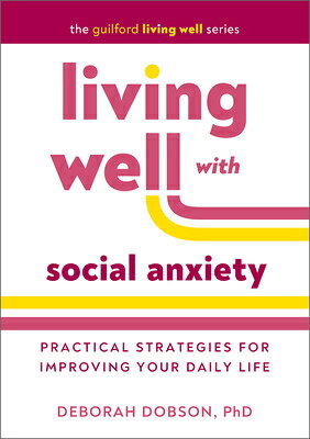 LIVING WELL W/SOCIAL ANXIETY The Guilford Living Well Deborah Dobson GUILFORD PUBN2025 Paperback English ISBN：9781462554...