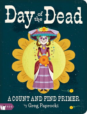 DAY OF THE DEAD A COUNT & FIND Count and Find Greg Paprocki GIBBS SMITH PUB2020 Board　Books English ISBN：9781423654261 洋...
