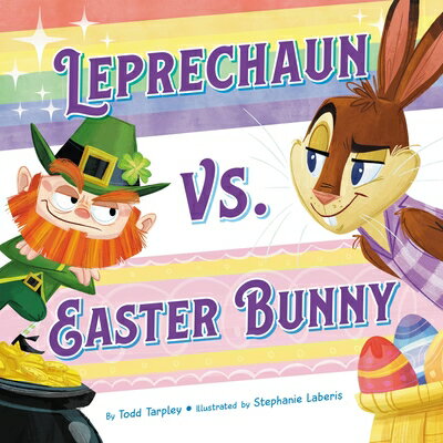 LEPRECHAUN VS EASTER BUNNY Festive Feuds Todd Tarpley Stephanie Laberis LITTLE BROWN BOOKS FOR YOUNG R2023 Hardcover Eng...