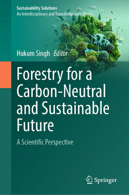 FORESTRY FOR A CARBONーNEUTRAL Sustainability Solutions Hukum Singh SPRINGER NATURE2026 Hardcover English ISBN：9783032064...