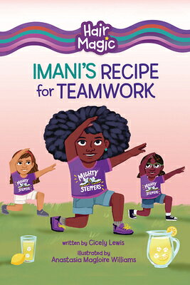 IMANIS RECIPE FOR TEAMWORK Hair Magic (Read Woke (Tm) Chapter Books) Cicely Lewis Anastasia Magloire Williams LERNER PUB...