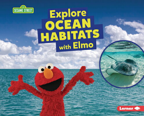 EXPLORE OCEAN HABITATS W/ELMO Sesame Street (R) Habitats Charlotte Reed LERNER PUBN2024 Library　Binding English ISBN：979...