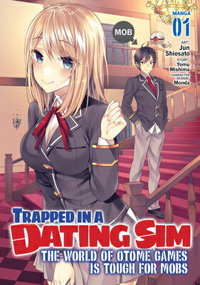 TRAPPED IN A DATING SIM THE WO Trapped in a Dating Sim: The World of Otome Games Is Tough for Mobs (Light Novel), 1 Yomu...