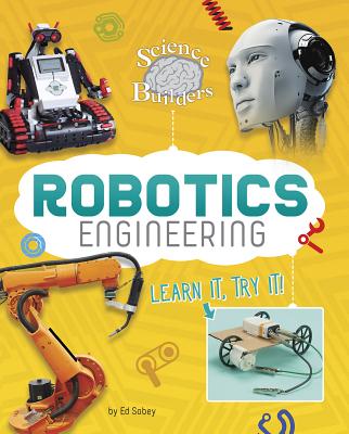 ROBOTICS ENGINEERING Science Brain Builders Ed Sobey CAPSTONE PR2017 Hardcover English ISBN：9781515764274 洋書 Books for k...