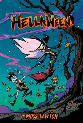 HELLAWEEN A GRAPHIC NOVEL Hellaween Moss Lawton RAZORBILL2023 Paperback English ISBN：9780593524282 洋書 Books for kids（児童書...