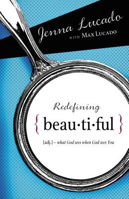 REDEFINING BEAUTIFUL Jenna Lucado Bishop Max Lucado THOMAS NELSON PUB2009 Paperback English ISBN：9781400314287 洋書 Books ...