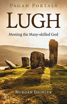 PAGAN PORTALS ー LUGH Morgan Daimler MOON BOOKS2021 Paperback English ISBN：9781789044287 洋書 Social Science（社会科学） Religion